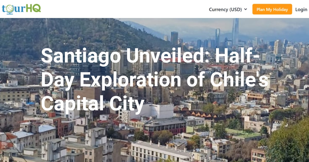 Santiago Unveiled: Half-Day Exploration of Chile's Capital City